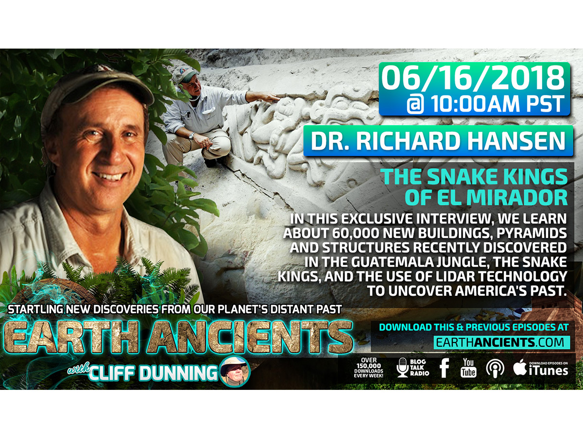 Dr. Richard Hansen: Lost Tombs of the Snake Kings - Earth Ancients