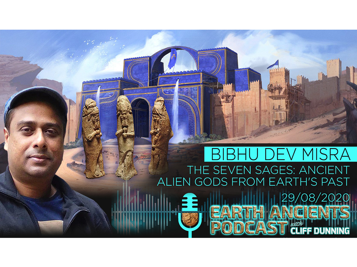 Bibhu Dev Misra: The Seven Sages, Alien Gods from Earth's Ancient Past - Earth Ancients