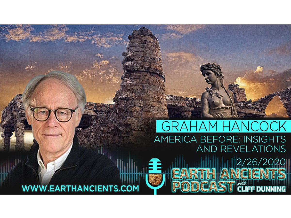 Graham Hancock: America Before, Insights and Revelations - Earth Ancients