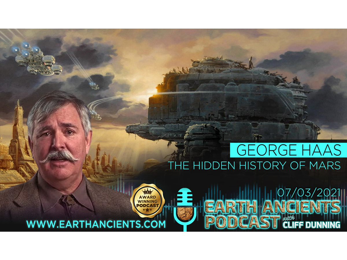 George Haas: The Hidden History of Mars - Earth Ancients