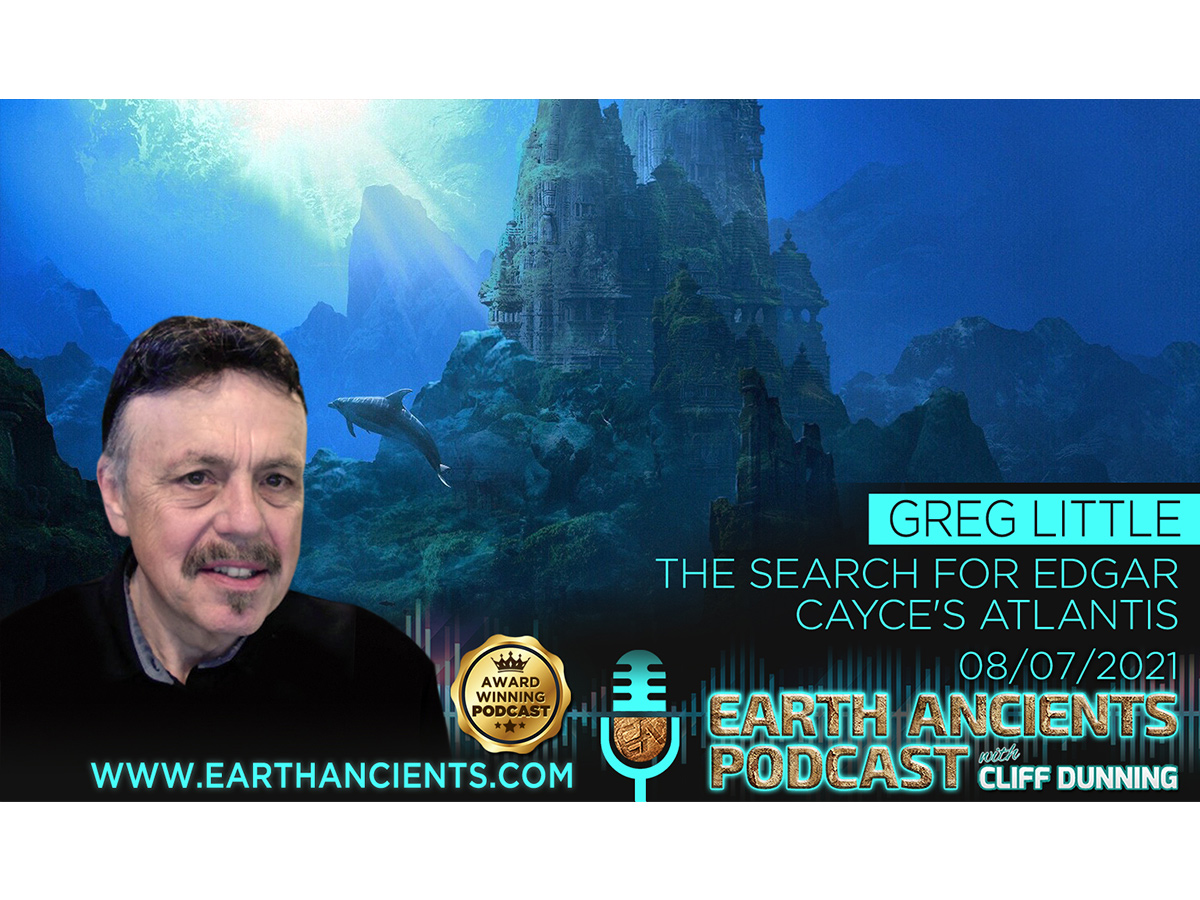 Greg Little: The Search for Edgar Cayce's Atlantis - Earth Ancients
