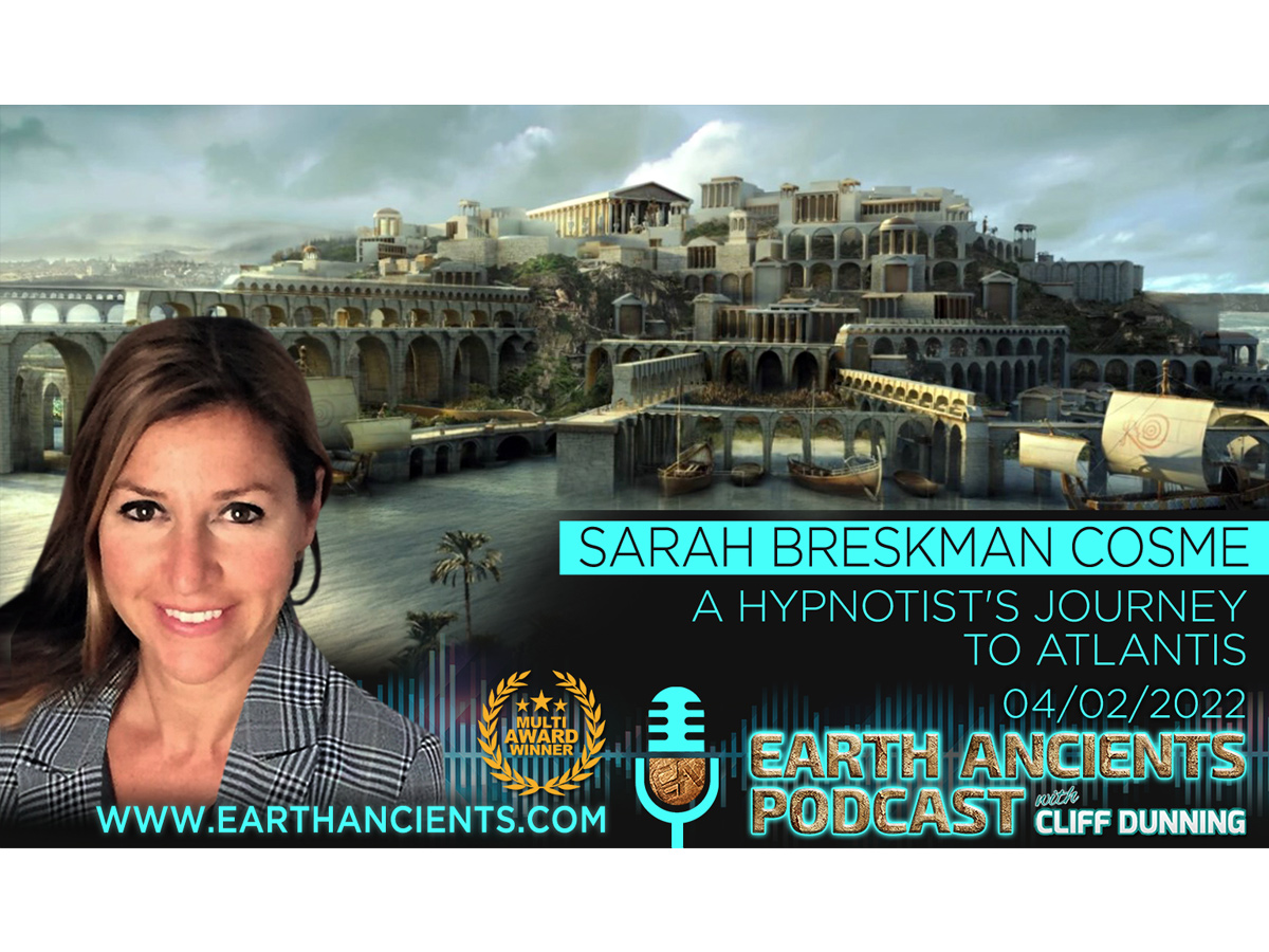 Sarah Breskman Cosme: A Hypnotist's Journey to Atlantis - Earth Ancients