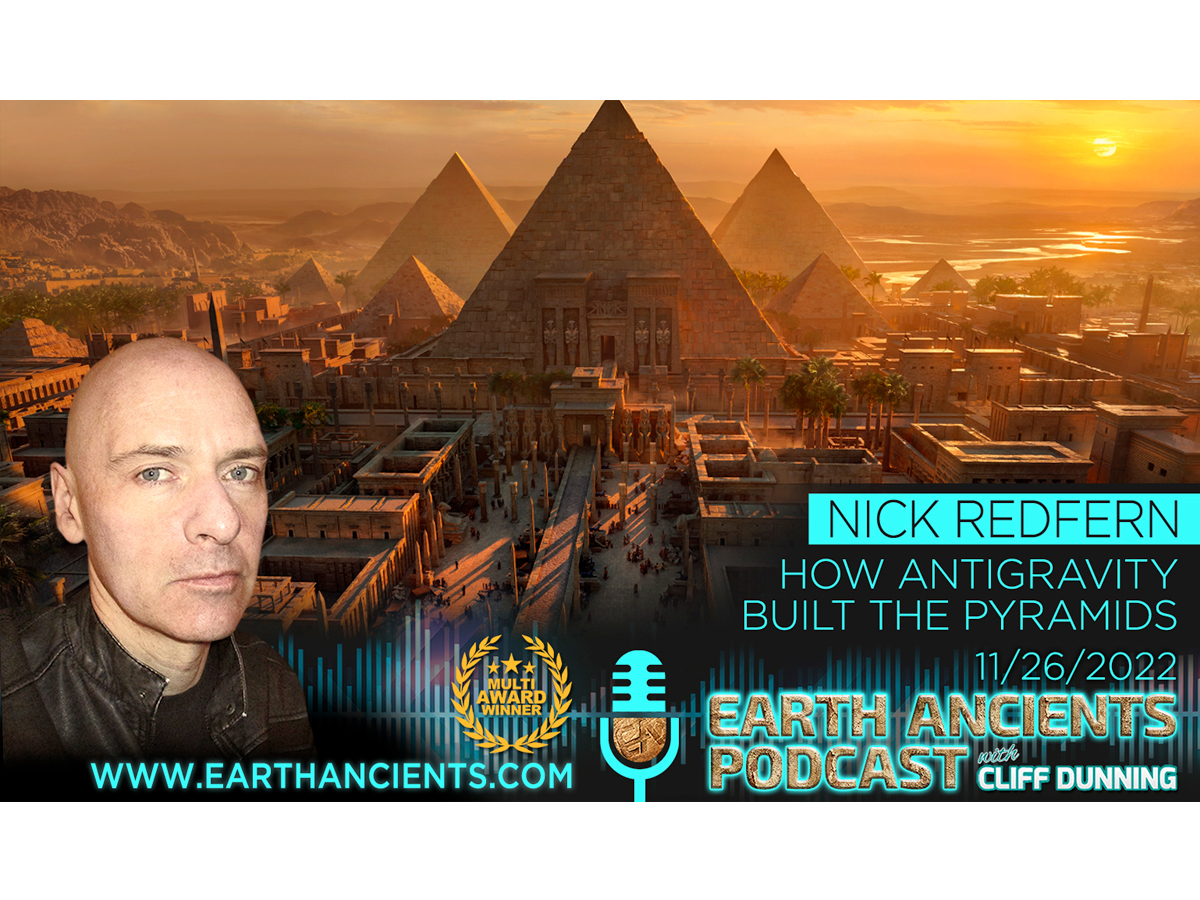 Nick Redfern: How Antigravity Built the Pyramids - Earth Ancients