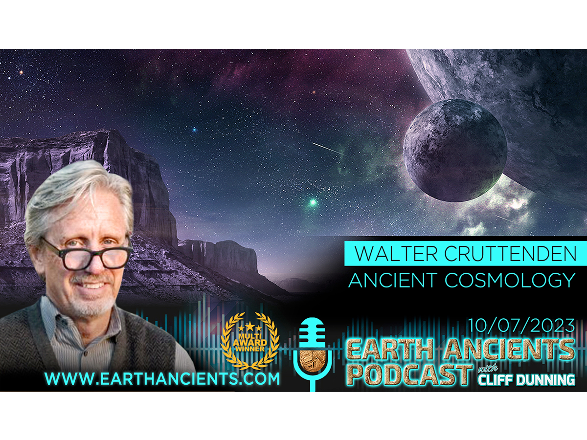 Walter Cruttenden: Ancient Cosmology - Earth Ancients