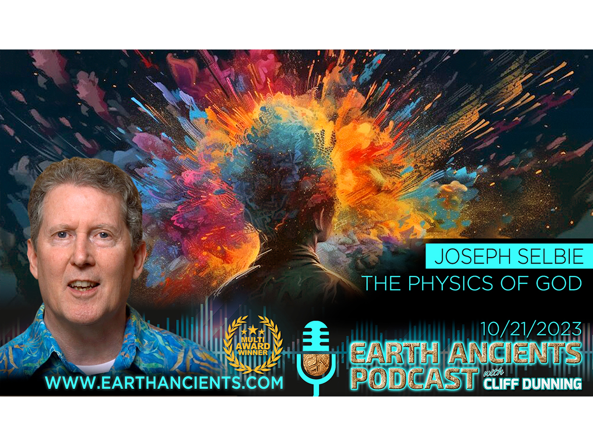 Joseph Selbie: The Physics of God - Earth Ancients