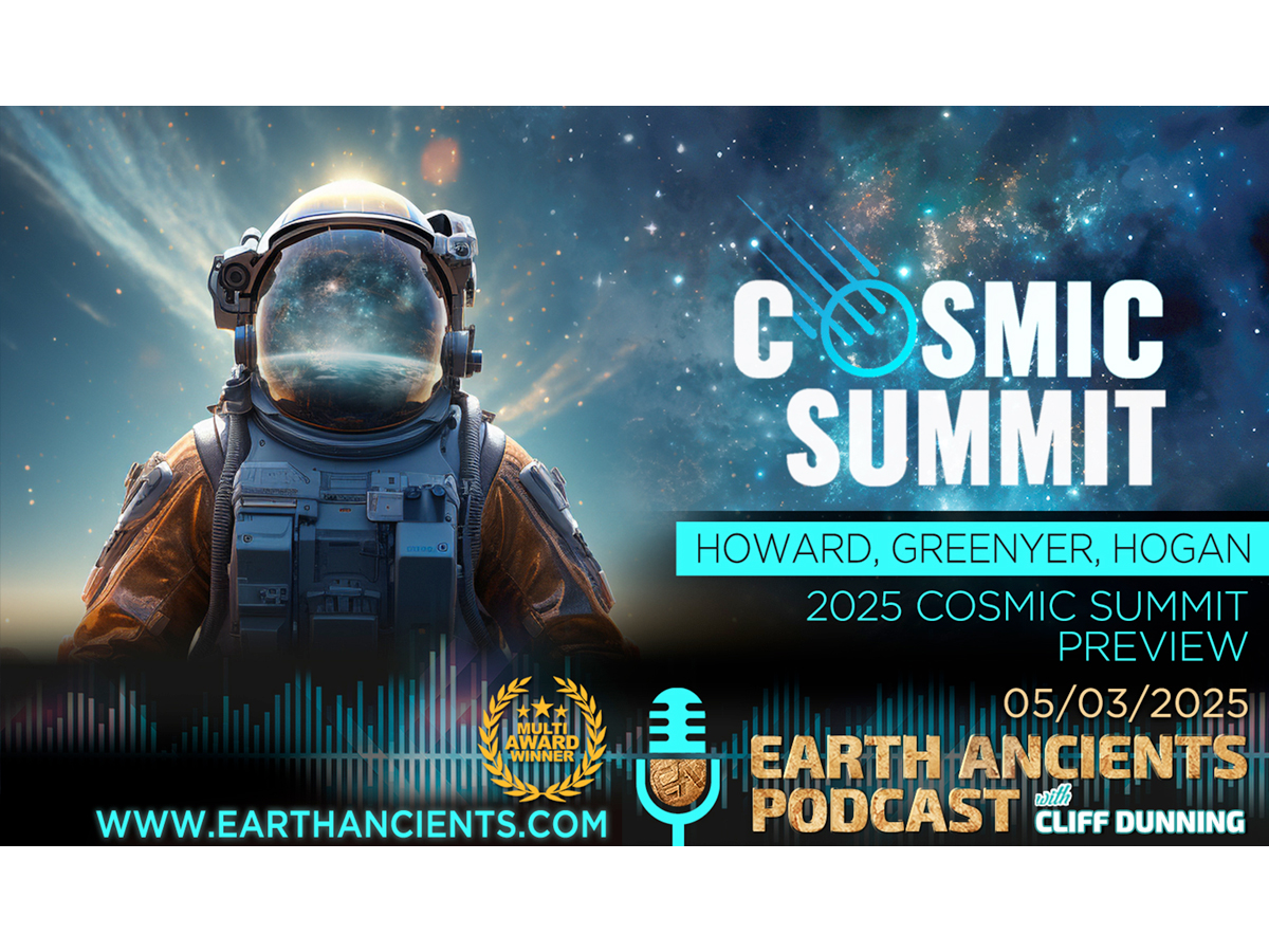 Howard, Greenyer, Hogan: 2025 Cosmic Summit Preview - Earth Ancients